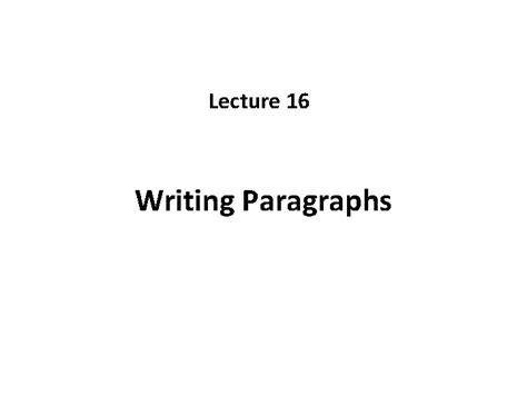 Lecture 16 Writing Paragraphs Recap What Is Paragraph