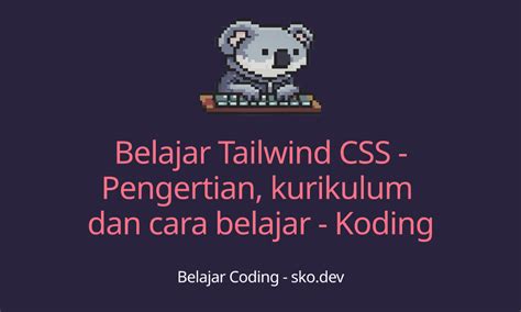 Belajar Tailwind Css Pengertian Kurikulum Dan Cara Belajar Koding