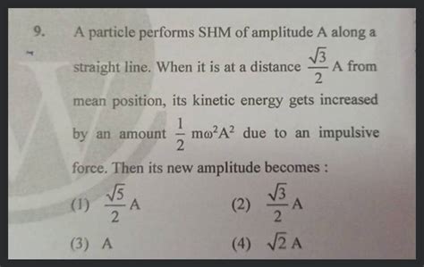a particle performs s h m of amplitude a with angular frequency ω along