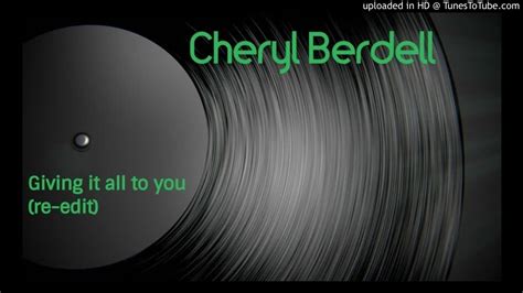Cheryl Berdell Giving It All To You Re Edit Youtube