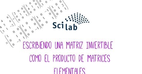 Escribiendo Una Matriz Invertible Como El Producto De Matrices