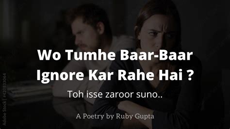 When Someone Ignores You Again And Again Rubygupta When Someone