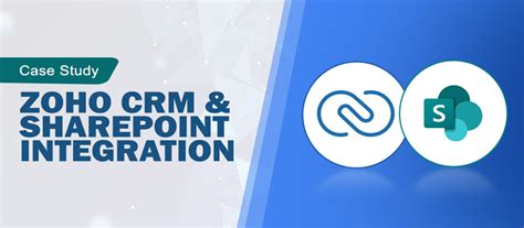 Zoho Crm And Sharepoint Integration 5 Powerful Benefits