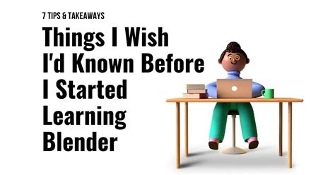 7 Things I Wish Id Known Before I Started Learning Blender