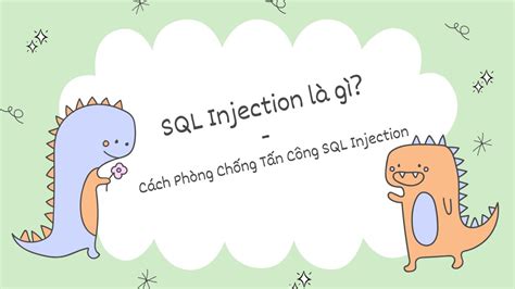 Sql Injection Là Gì Cách Phòng Chống Tấn Công Sql Injection