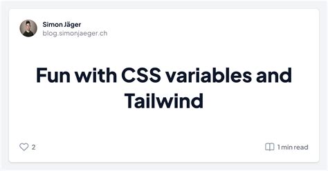 Fun With Css Variables And Tailwind