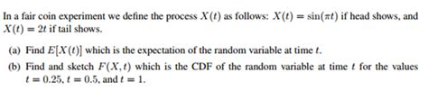 Solved In A Fair Coin Experiment We Define The Process Xt