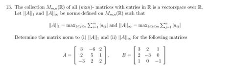Solved 13 The Collection Mmnr Of All Mxn Matrices