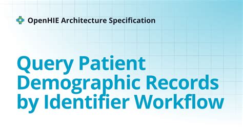 Query Patient Demographic Records By Identifier Workflow Openhie Architecture Specification