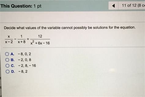 Solved Decide What Values Of The Variable Cannot Possibly Be