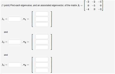 Solved Point Find Each Eigenvalue And An Associated Chegg Com