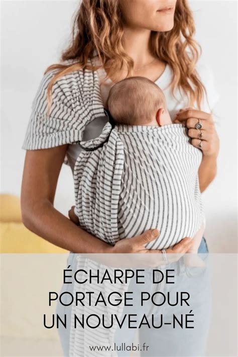 Lécharpe De Portage Lidéal Pour Un Nouveau Né Lullabi Echarpe