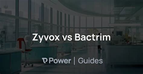 Zyvox Vs Bactrim Power