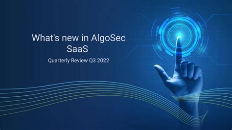 Whats New In Algosec Saas Q3 2022 Algosec