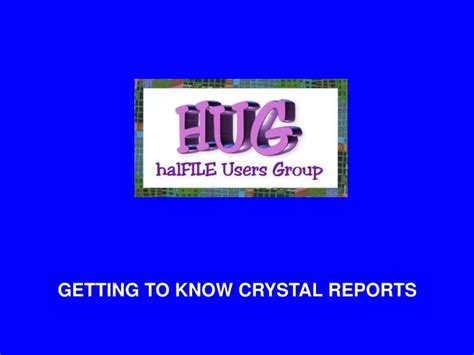 Ppt Getting To Know Crystal Reports Powerpoint Presentation Free Download Id 4876033