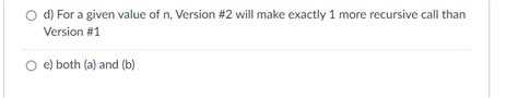 Solved Consider The Following Two Recursive Methods Version Chegg