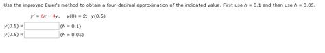 Solved Use The Improved Euler S Method To Obtain A Chegg Com