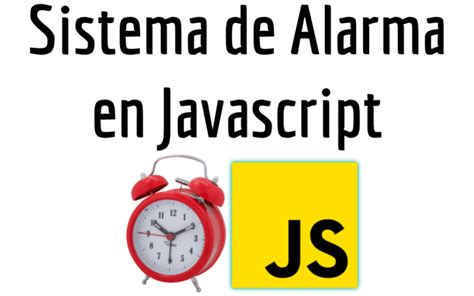 Sistema De Alarma En Javascript Configuroweb