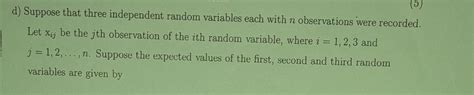 Solved D Suppose That Three Independent Random Variables