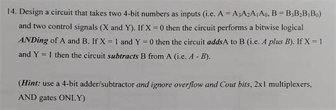 Solved 14 Design A Circuit That Takes Two 4 Bit Numbers As