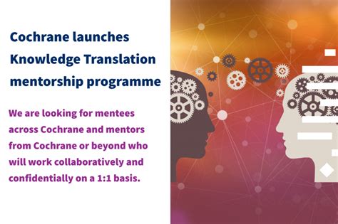 Cochrane Launches Its First Knowledge Translation Mentorship Programme Cochrane Community
