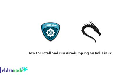 how to install and run airodump ng on kali linux eldernode blog