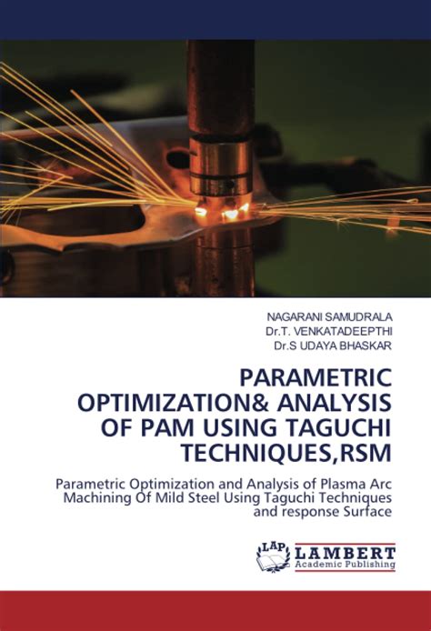 Parametric Optimizationand Analysis Of Pam Using Taguchi Techniquesrsm