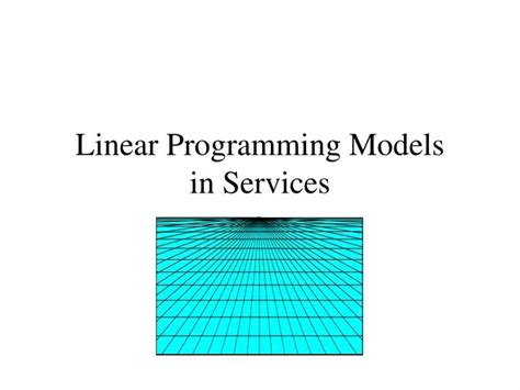 PPT Linear Programming Models In Services PowerPoint Presentation