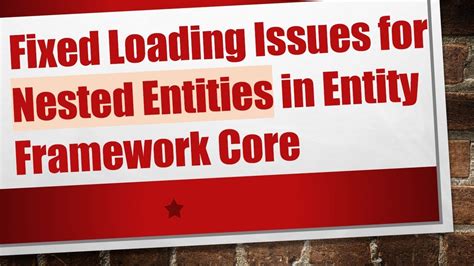 Fixed Loading Issues For Nested Entities In Entity Framework Core Youtube