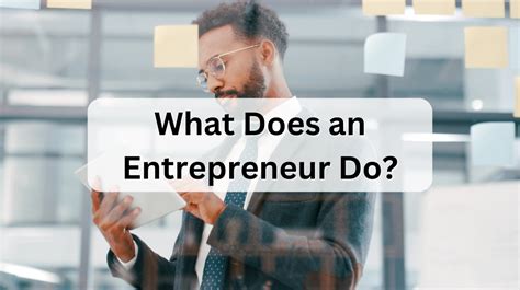 What Does An Entrepreneur Do Role Responsibilities And Impact The