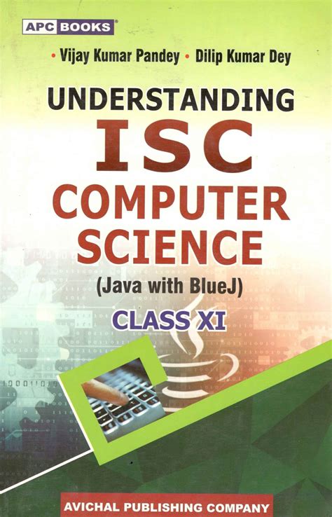 Understanding I S C Computer Science Java With Blue J Class XI APC Books