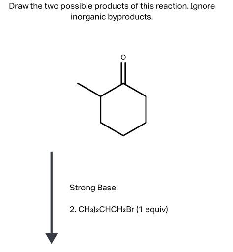Solved Draw The Two Possible Products Of This Reaction