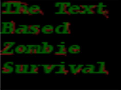 The Text Based Zombie Survival Windows Game Indiedb