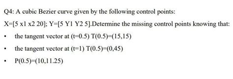 Solved Q A Cubic Bezier Curve Given By The Following Chegg