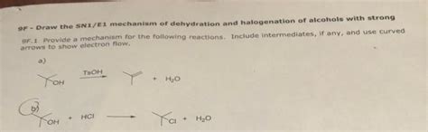 Solved 9F - Draw the SNX/E 1 mechanism of dehydration and | Chegg.com