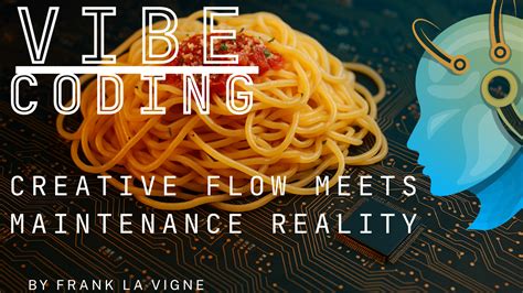 Vibe Coding And Ai Creative Flow Meets Maintenance Reality