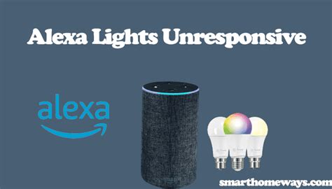 How Do You Fix Unresponsive Alexa Lights Try This First