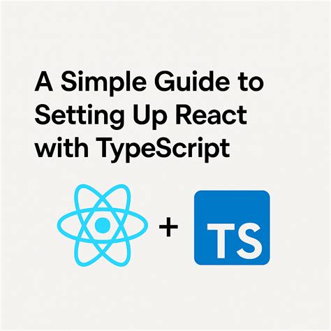 🧑‍💻 A Simple Guide To Setting Up React With Typescript With Examples Starter Templates By
