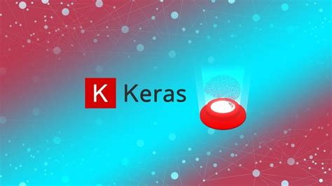 Aprende A Crear Modelos De Aprendizaje Profundo Con Keras En Este Curso
