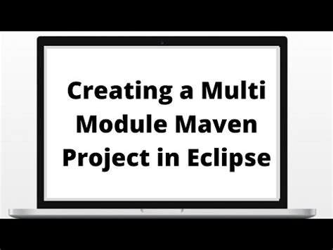 Learn Creating a Multi Module Maven Project in Eclipse - Mind Luster
