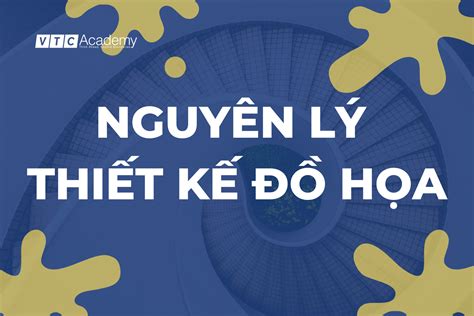 Những nguyên tắc quan trọng trong thiết kế đồ họa