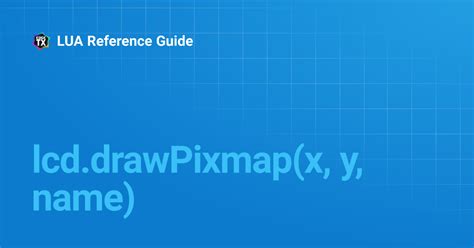 Lcddrawpixmapx Y Name 210 Lua Reference Guide