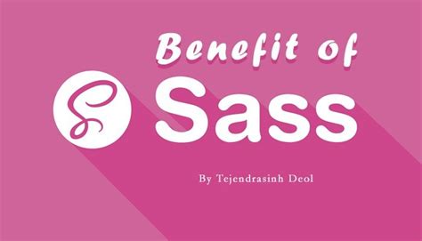Benefits For Using Sass
