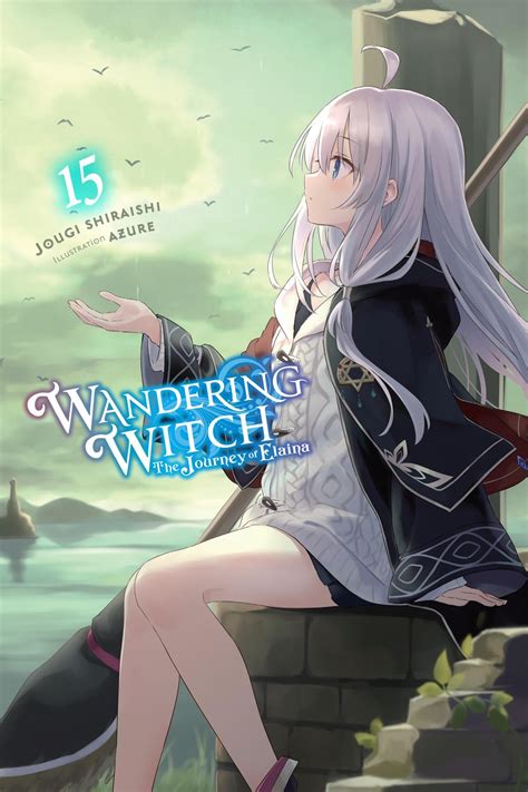 Wandering Witch The Journey Of Elaina Novel Volume 15 Crunchyroll Store