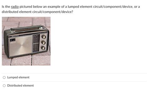 Solved Is The Radio Pictured Below An Example Of A Lumped