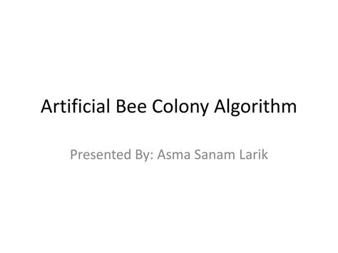Ppt Artificial Bee Colony Algorithm Powerpoint Presentation Free