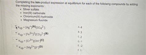Solved Completing The Ion Product Expression At Equilibrium