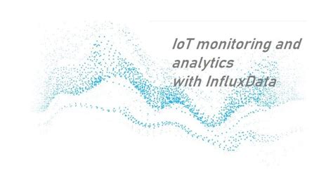 Influxdb For Iot Iotbyhvm