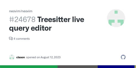 treesitter live query editor · issue 24678 · neovim neovim · github