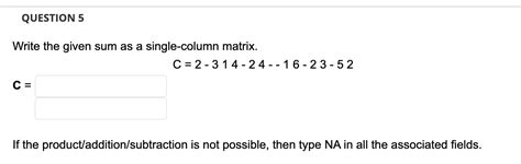 Solved Write The Given Sum As A Single Column Matrix